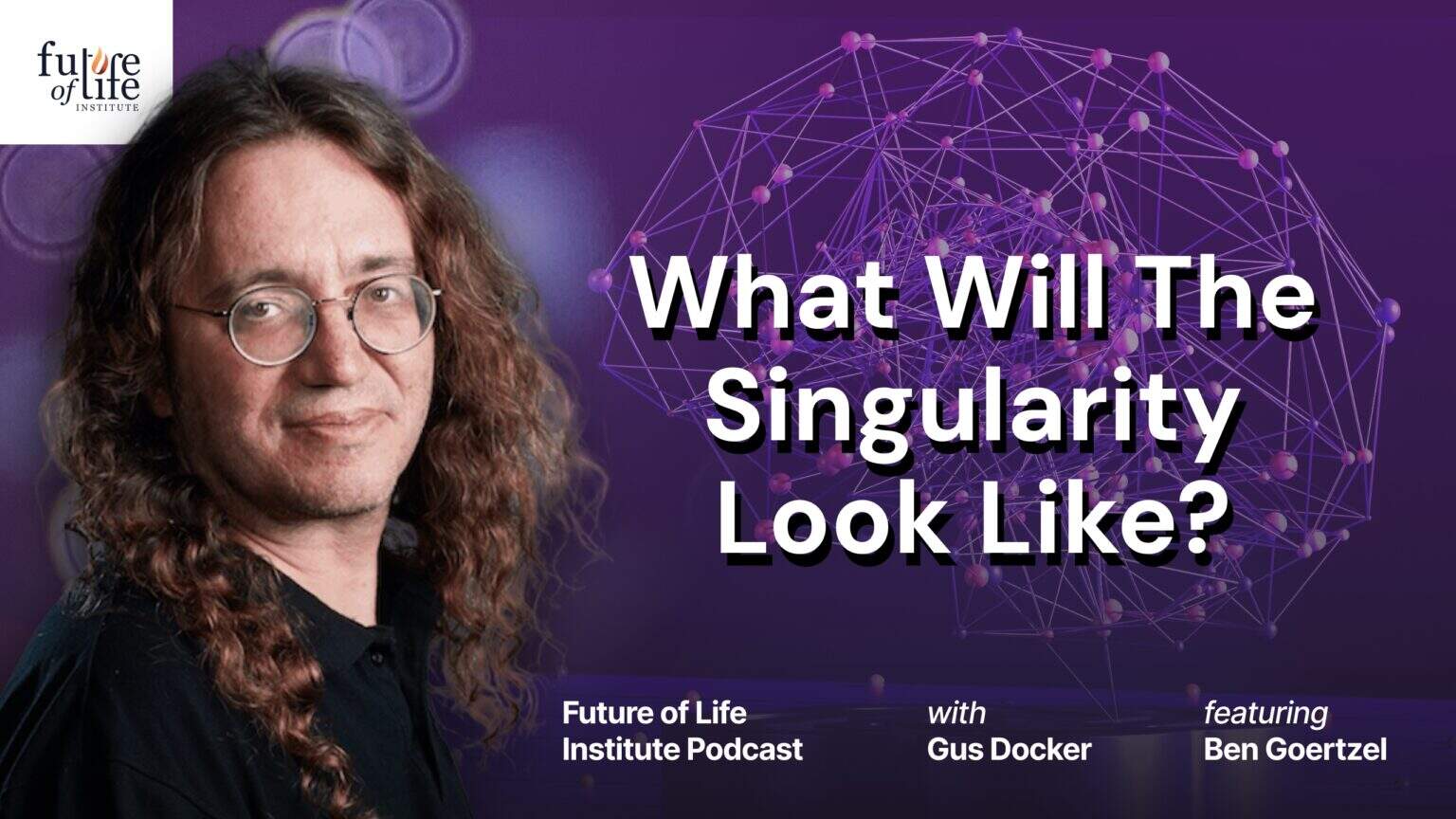 Facing Superintelligence (with Ben Goertzel) - Future of Life Institute
